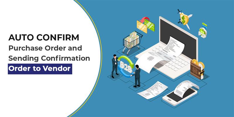 Auto Confirm Purchase Order and Sending Confirmation Order to Vendor