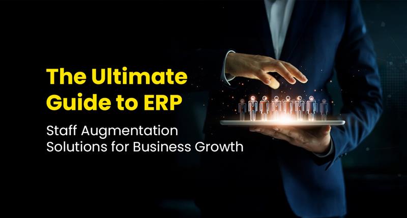 The Ultimate Guide to ERP Staff Augmentation Solutions for Business ...