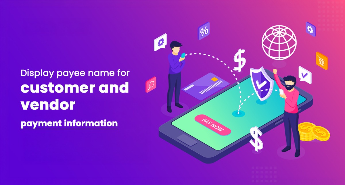 Display Payee Name in Customer & Vendor Payments in Microsoft Dynamics 365